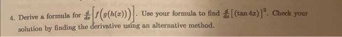 Solved 4. Derive a formula for dxd[f(g(h(x)))]. Use your | Chegg.com