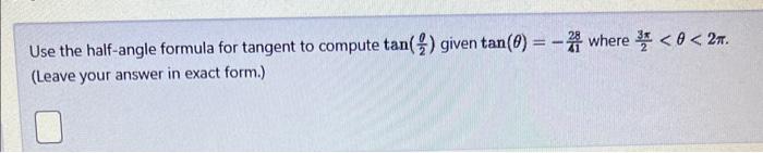 Solved Use the half-angle formula for tangent to compute | Chegg.com