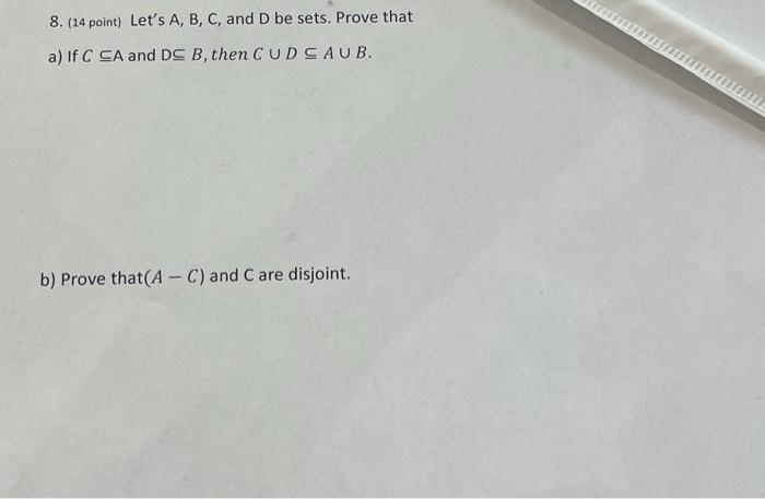 Solved 8. (14 point) Let's A, B, C, and D be sets. Prove | Chegg.com