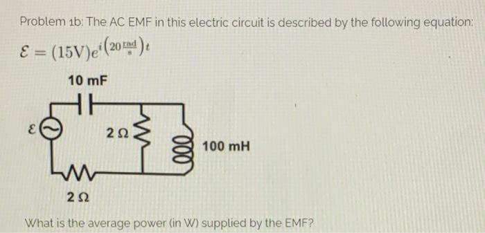 Solved Problem 1b: The AC EMF in this electric circuit is | Chegg.com