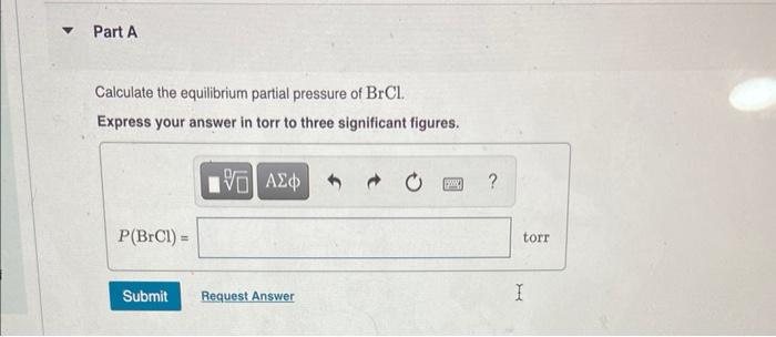Calculate the equilibrium partial pressure of BrCl. | Chegg.com