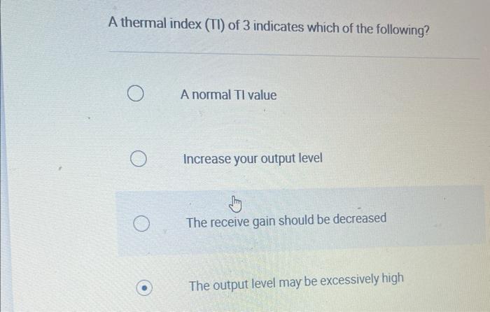 Solved A thermal index (TI) of 3 indicates which of the | Chegg.com