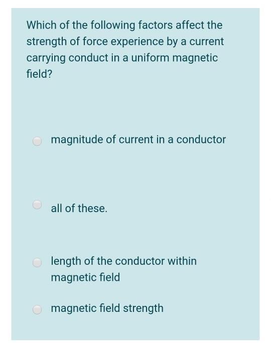 Solved Which of the following factors affect the strength of | Chegg.com