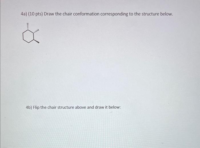Solved 4a) (10 pts) Draw the chair conformation | Chegg.com