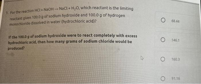 Solved 1. For the reaction HCl+NaOH→NaCl+H2O, which reactant | Chegg.com
