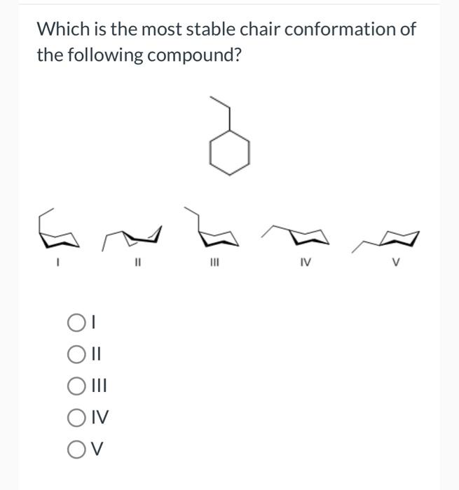 Solved Which is the most stable chair conformation of the | Chegg.com