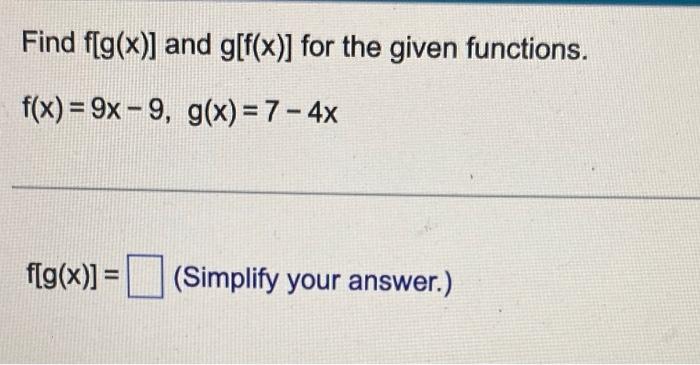 Solved Find f[g(x)] and g[f(x)] for the given functions. | Chegg.com