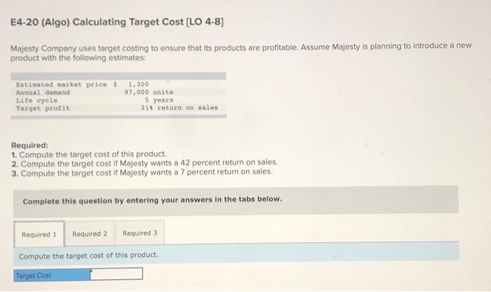 Solved E4-20 (Algo) Calculating Target Cost [LO 4-8) Majesty | Chegg.com