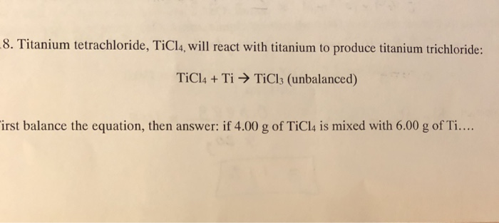Solved a) how many grams of TiCl3 is produced? b) Which | Chegg.com