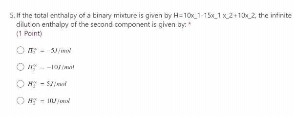 Solved 5. If the total enthalpy of a binary mixture is given | Chegg.com