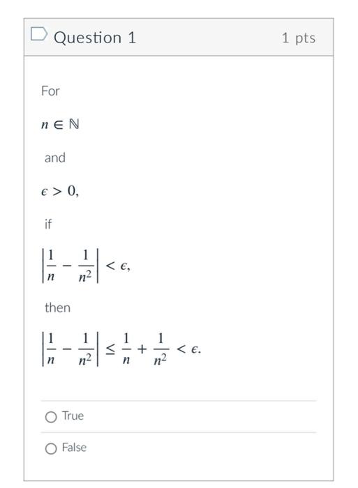Solved Question 1 1pts For n∈N and ϵ>0, if ∣∣n1−n21∣∣