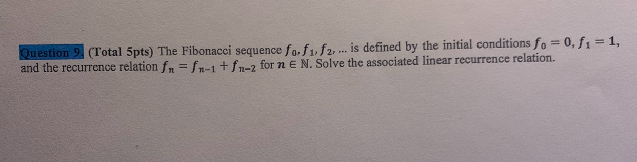 Solved Question 9. (Total 5 ﻿pts) ﻿The Fibonacci sequence | Chegg.com