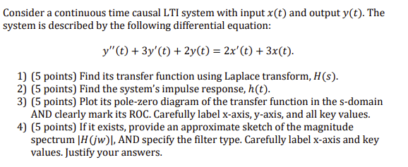 Solved Consider a continuous time causal LTI system with | Chegg.com