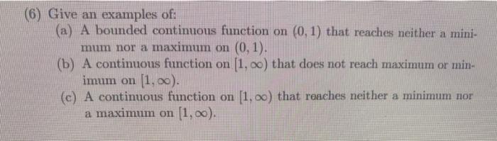 Solved (6) Give an examples of: (a) A bounded continuous | Chegg.com