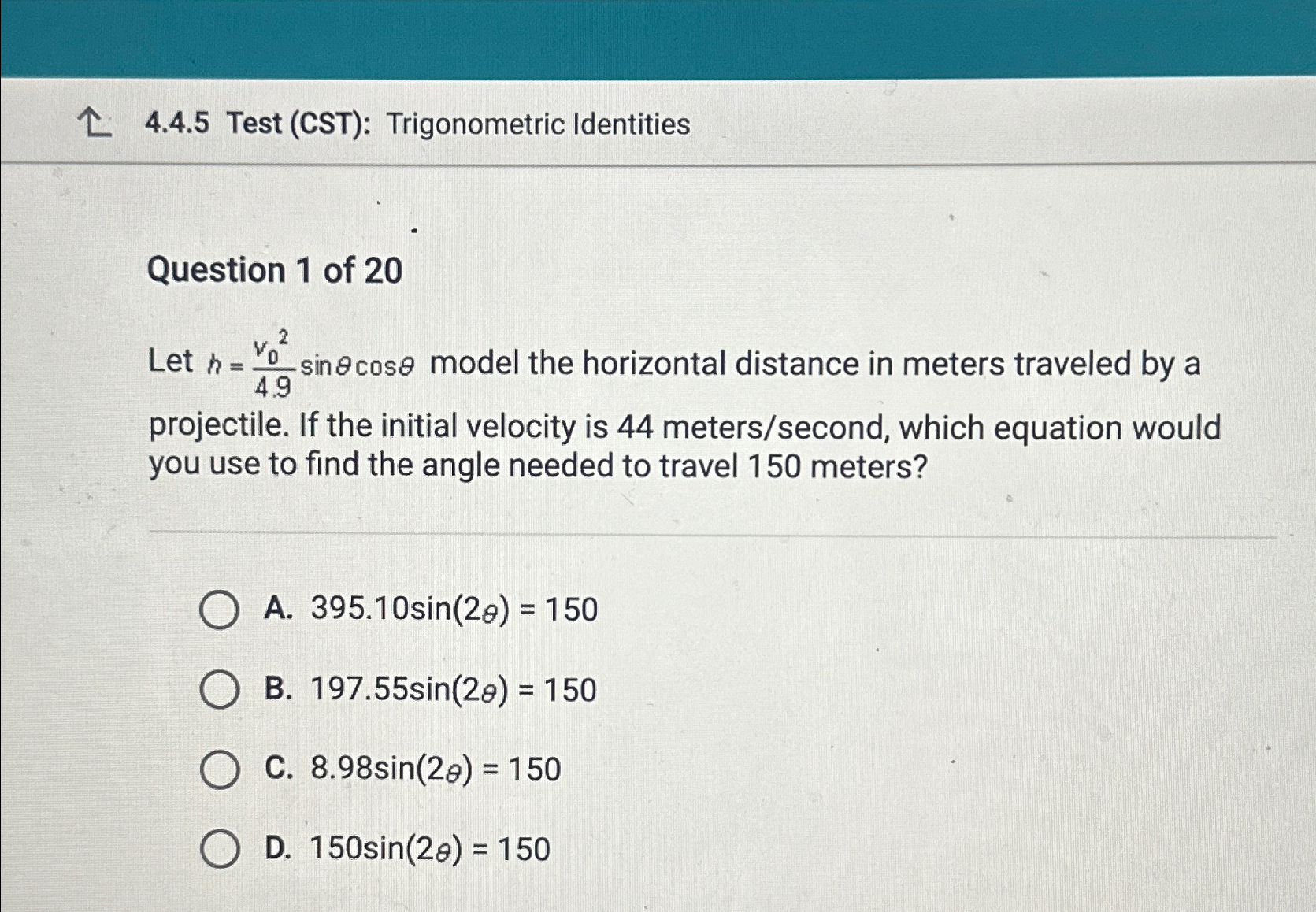 Solved 4.4.5 ﻿Test (CST): Trigonometric IdentitiesQuestion 1 | Chegg.com