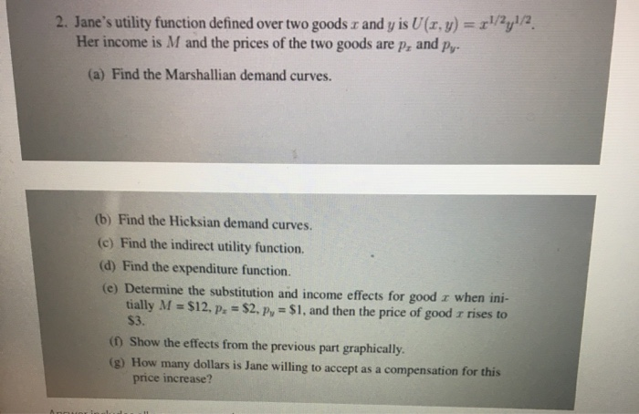 Solved 2. Jane's utility function defined over two goods x | Chegg.com Solved 2. Jane's utility function defined over two goods x | Chegg.com
