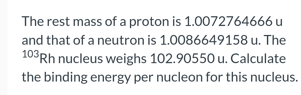 Solved The rest mass of a proton is 1.0072764666u ﻿and that | Chegg.com