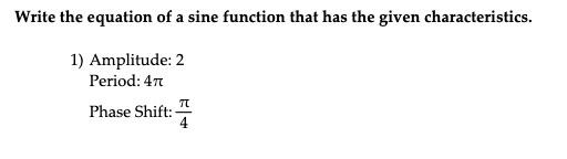 Solved Write the equation of a sine function that has the | Chegg.com
