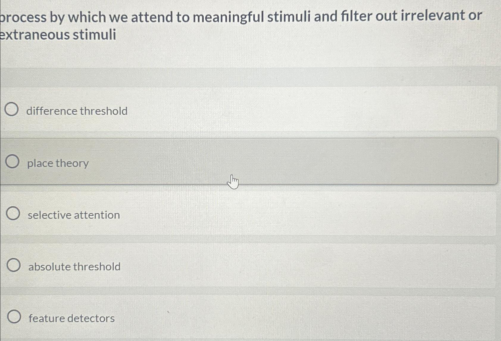 Solved process by which we attend to meaningful stimuli and | Chegg.com