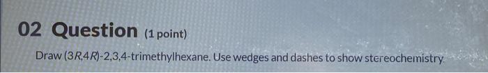 Solved 02 Question (1 point) Draw | Chegg.com