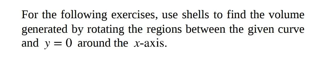 Solved For the following exercises, use shells to find the | Chegg.com