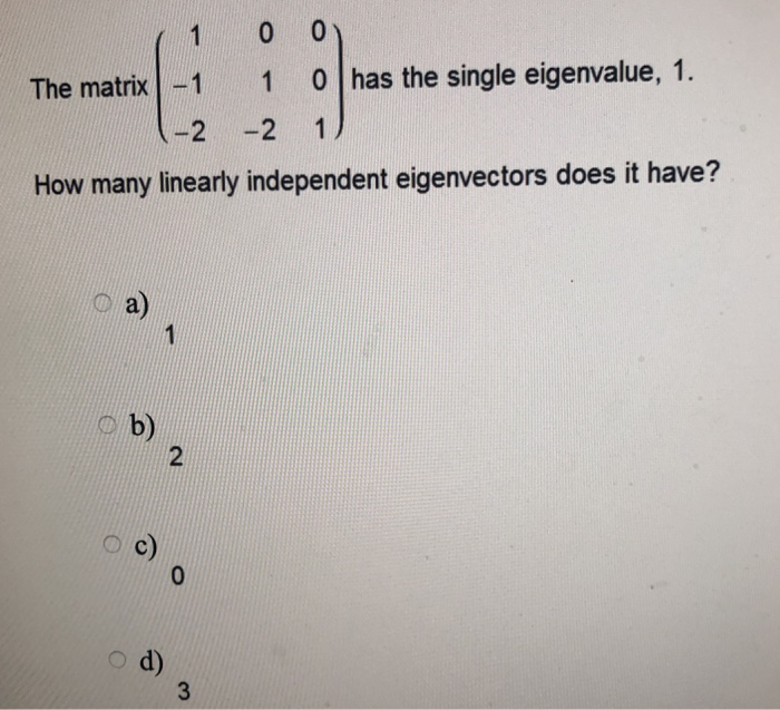 Solved 0 0 1 0 has the single eigenvalue, 1. 1 The matrix1 | Chegg.com