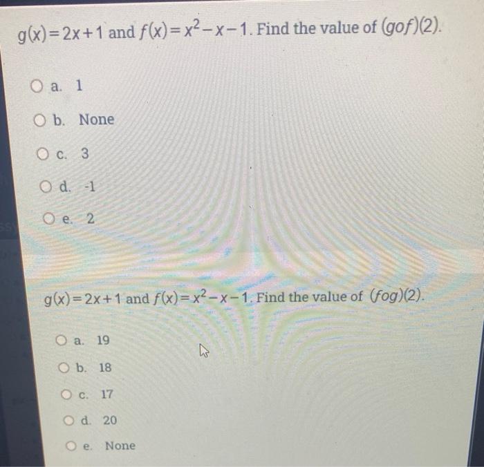 Solved g(x)=2x+1 and f(x)=x2−x−1. Find the value of (g∘f)(2) | Chegg.com