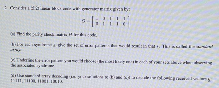 2 Consider A 52 Linear Block Code With Generator 