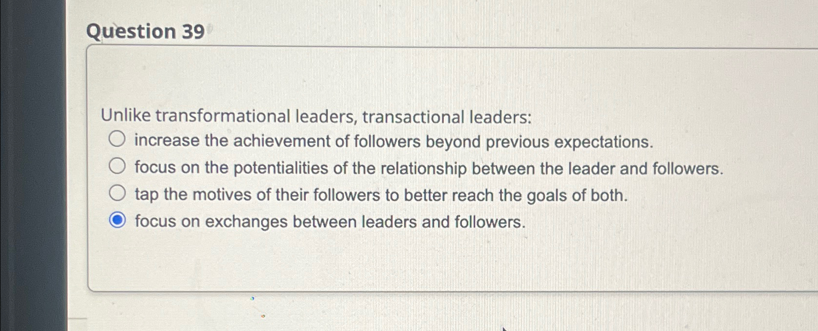 Solved Question 39Unlike transformational leaders, | Chegg.com