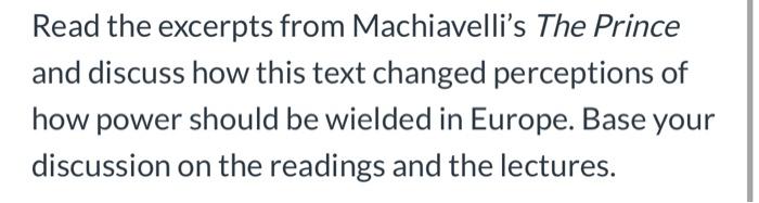 Solved Read the excerpts from Machiavelli's The Prince and | Chegg.com