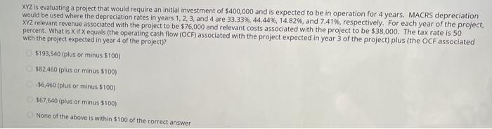 Solved XYZ is evaluating a project that would require an | Chegg.com