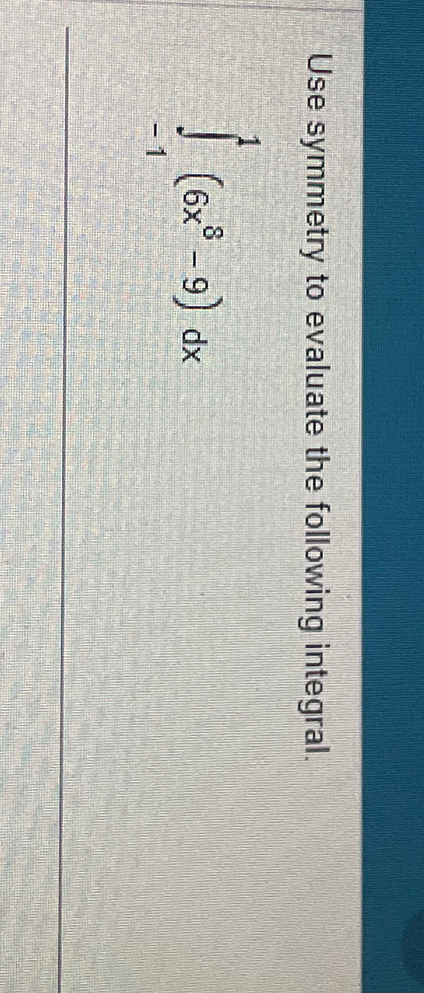 Solved Use symmetry to evaluate the following | Chegg.com