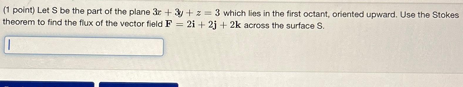 Solved (1 ﻿point) ﻿Let S ﻿be the part of the plane 3x+3y+z=3 | Chegg.com
