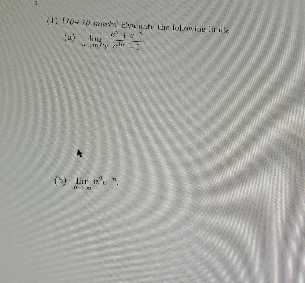 Solved 2 (1) [10+10 marks] Evaluate the following limits | Chegg.com