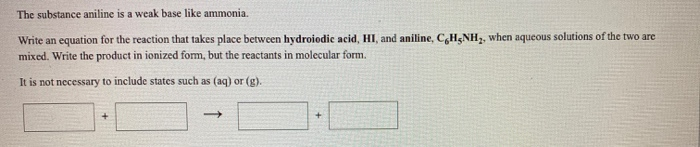 Solved The substance aniline is a weak base like ammonia. | Chegg.com