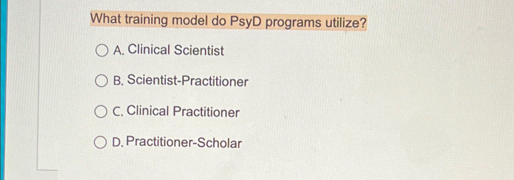 Solved What training model do PsyD programs utilize?A. | Chegg.com