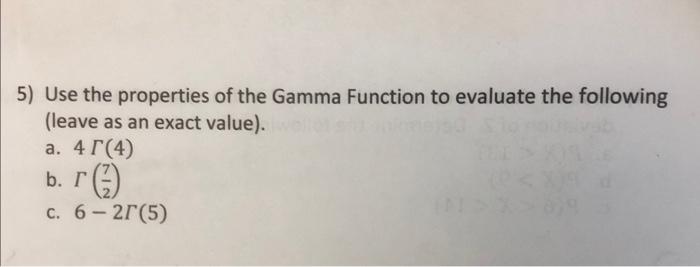 Solved 5) Use the properties of the Gamma Function to | Chegg.com