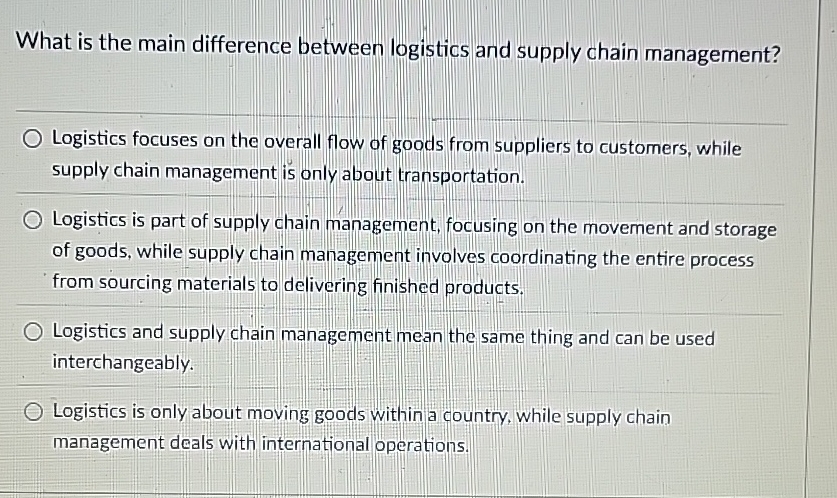 Solved What is the main difference between logistics and | Chegg.com