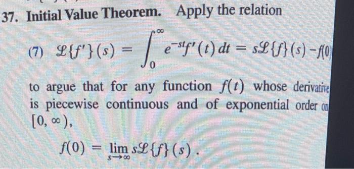 Solved 37. Initial Value Theorem. Apply the relation (7) | Chegg.com