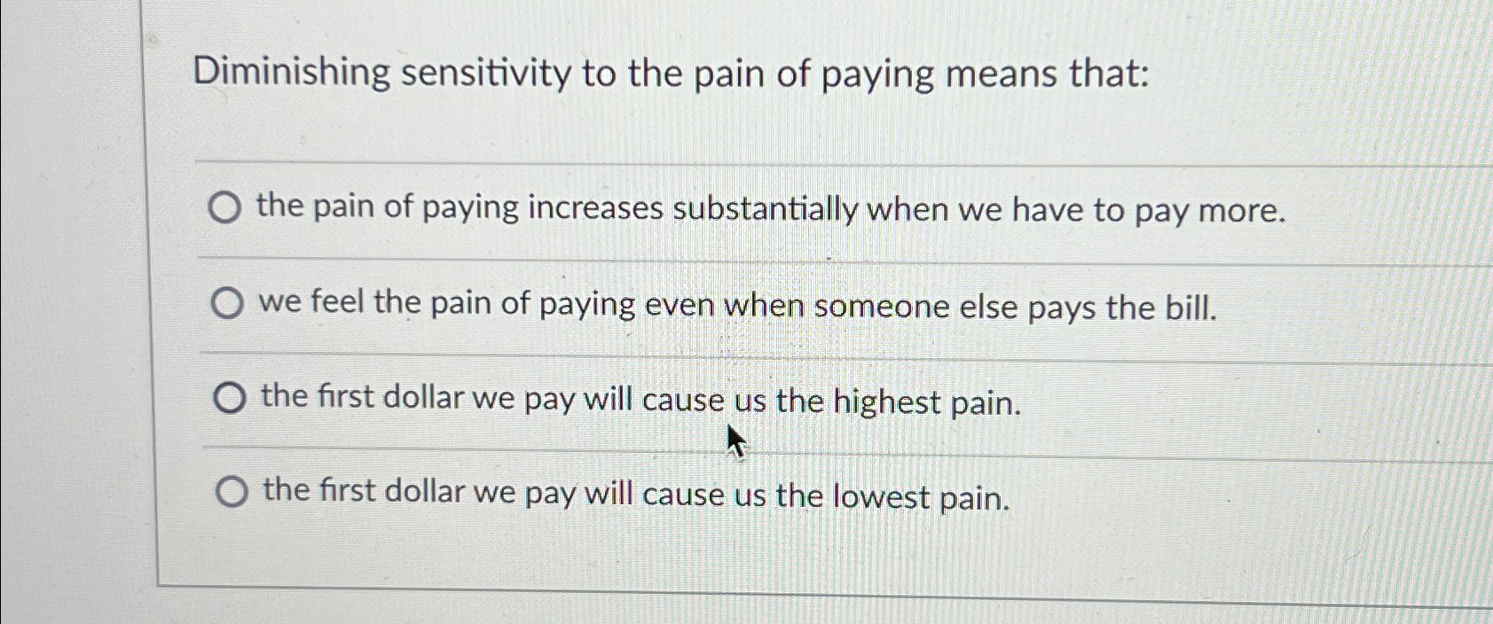 Solved Diminishing sensitivity to the pain of paying means | Chegg.com