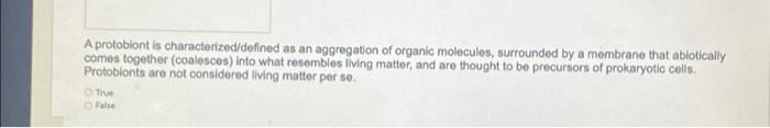 Solved A protobiont is characterized/defined as an | Chegg.com