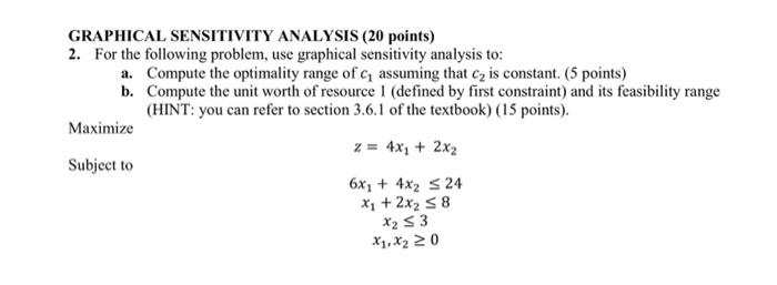 Solved GRAPHICAL SENSITIVITY ANALYSIS ( 20 points) 2. For | Chegg.com