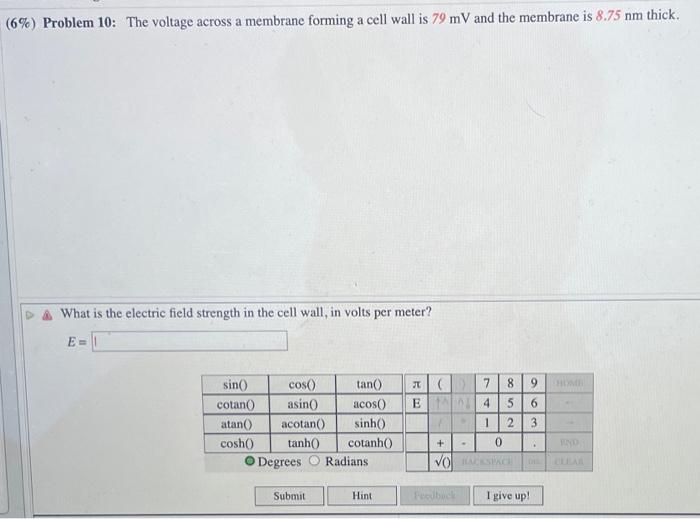 Solved (6\%) Problem 10: The voltage across a membrane | Chegg.com