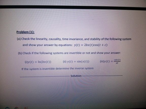 Solved Problem (1): (a) Check the linearity, causality, time | Chegg.com
