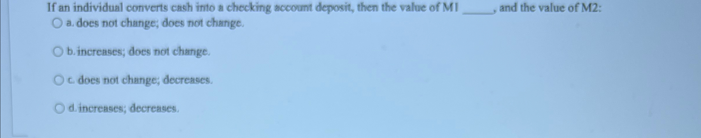 Solved If an individual converts cash into a chocking | Chegg.com