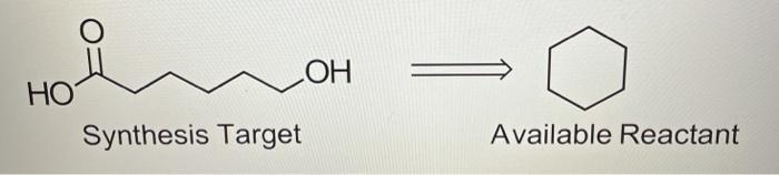 Solved ОН HO Synthesis Target Available Reactant | Chegg.com