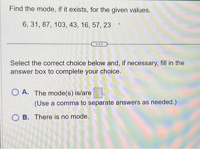 Solved Find the mode, if it exists, for the given values. | Chegg.com