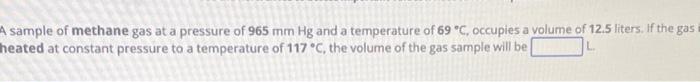 Solved A sample of methane gas at a pressure of 965 mmHg and | Chegg.com