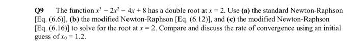 Solved Q9 The function x3−2x2−4x+8 has a double root at x=2. | Chegg.com