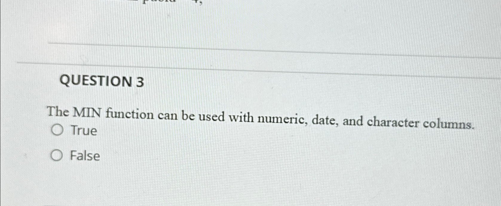 Solved QUESTION 3The MIN function can be used with numeric, | Chegg.com